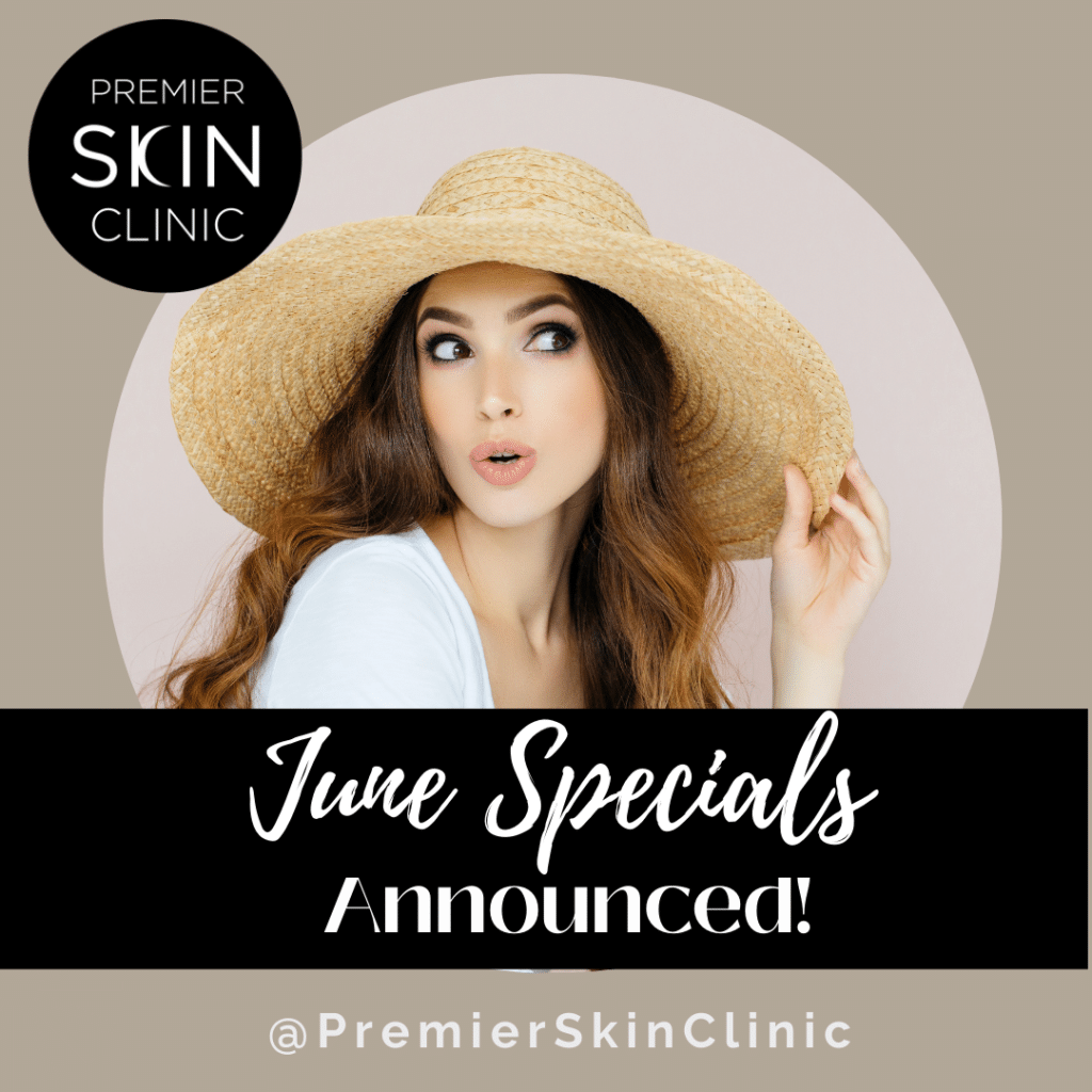 June Specials 2022 - Premier Skin Clinic